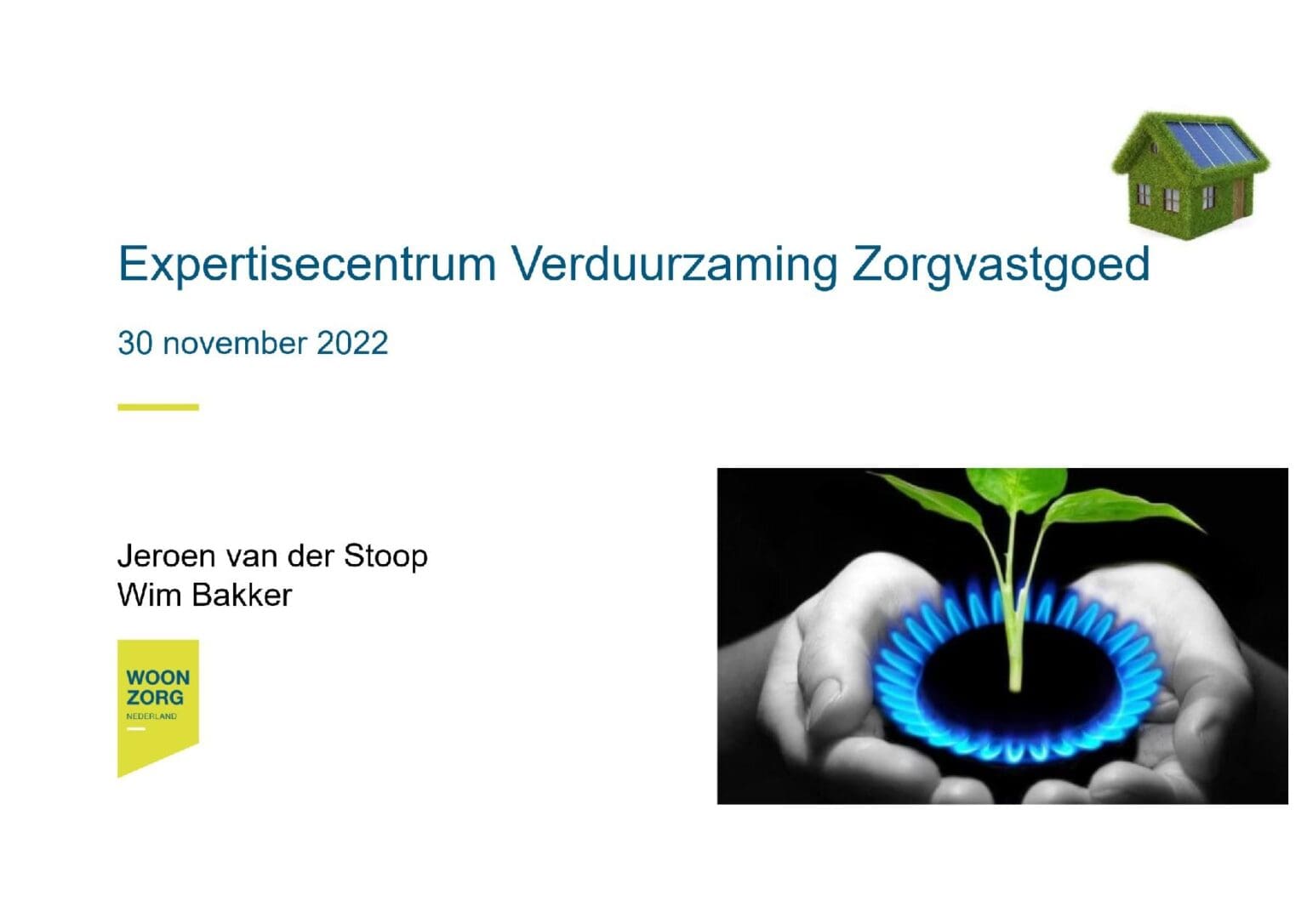 Roadshow presentatie: Verduurzaming gehuurd zorgvastgoed bij Woonzorg ...