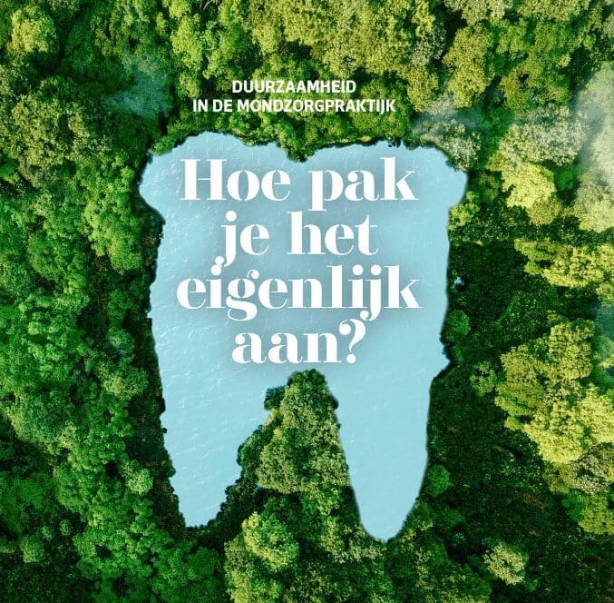 Artikel Hoe pak je duurzaamheid in mondzorgpraktijk aan ...